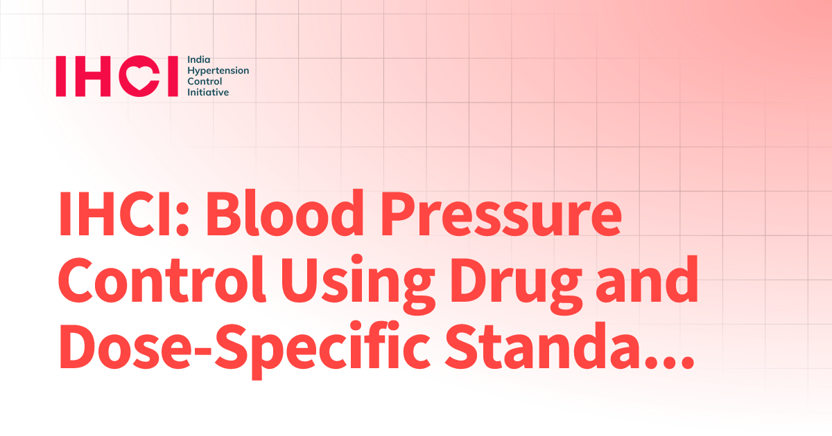 IHCI: Blood Pressure Control Using Drug and Dose-Specific Standard ...